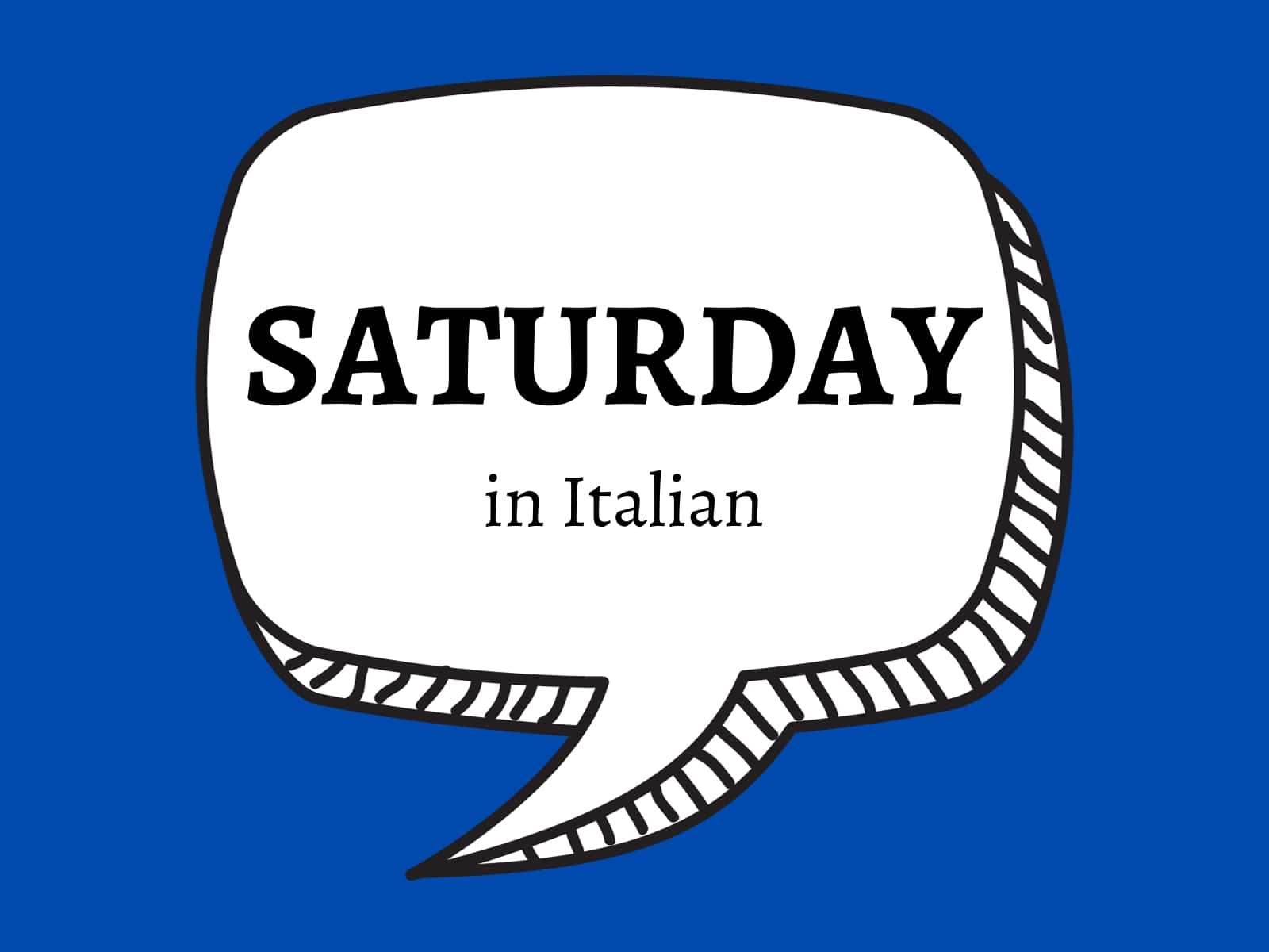 SATURDAY In Italian Getting To Know Italy